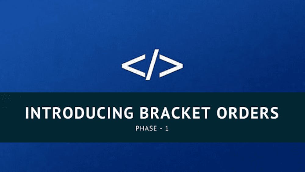 Introducing Bracket Orders (Phase – 1)
