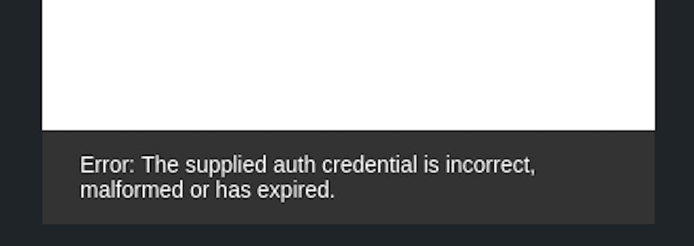 Remove "Error: The supplied auth credential is incorrect, malformed or ...