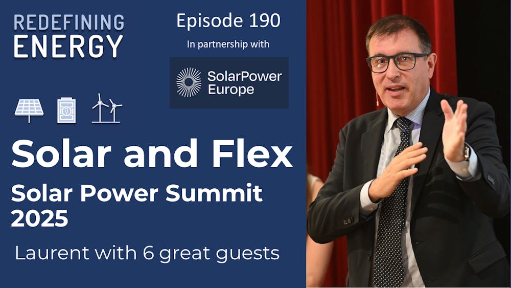 190. Solar and Flex – Solar Power Summit 2025 / Redefining Energy podcast