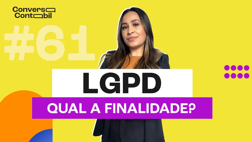 O que você precisa saber e qual a finalidade da LGPD