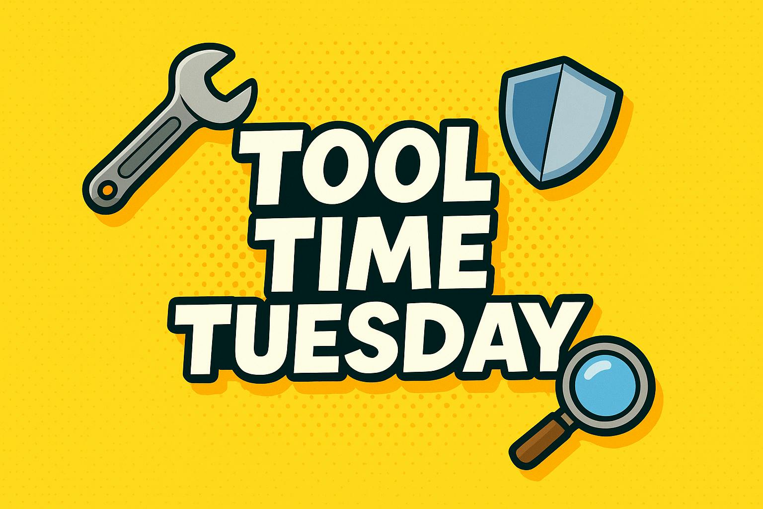 Tool Time Tuesday: Real Tools. Real Tips