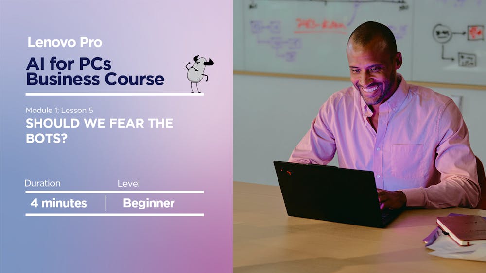 Module 1 | Lesson 5: Should We Fear the Bots?