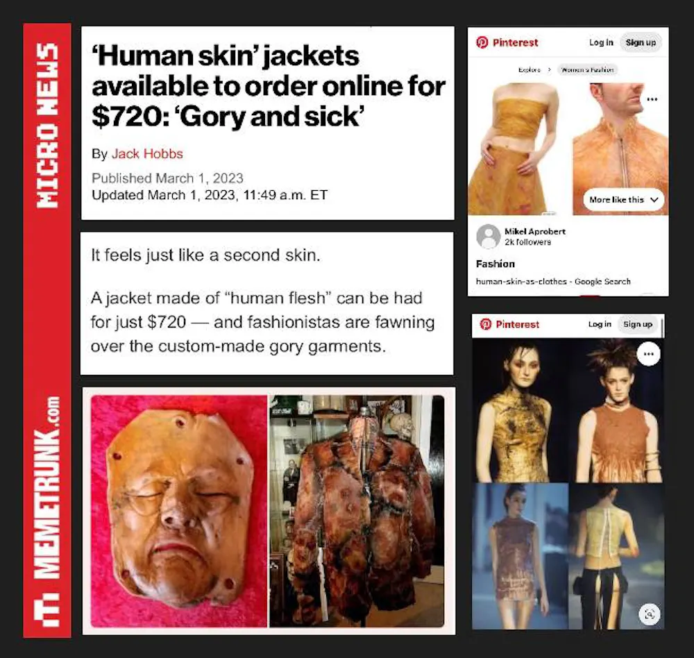 CLOTHES MADE FROM HUMAN SKIN - They no longer hide in the shadows