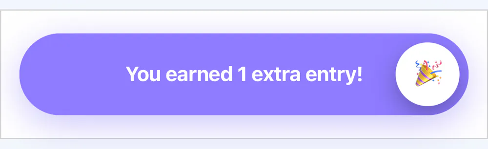 🎉 New Feature! Unlock Extra Entries With A Swipe!