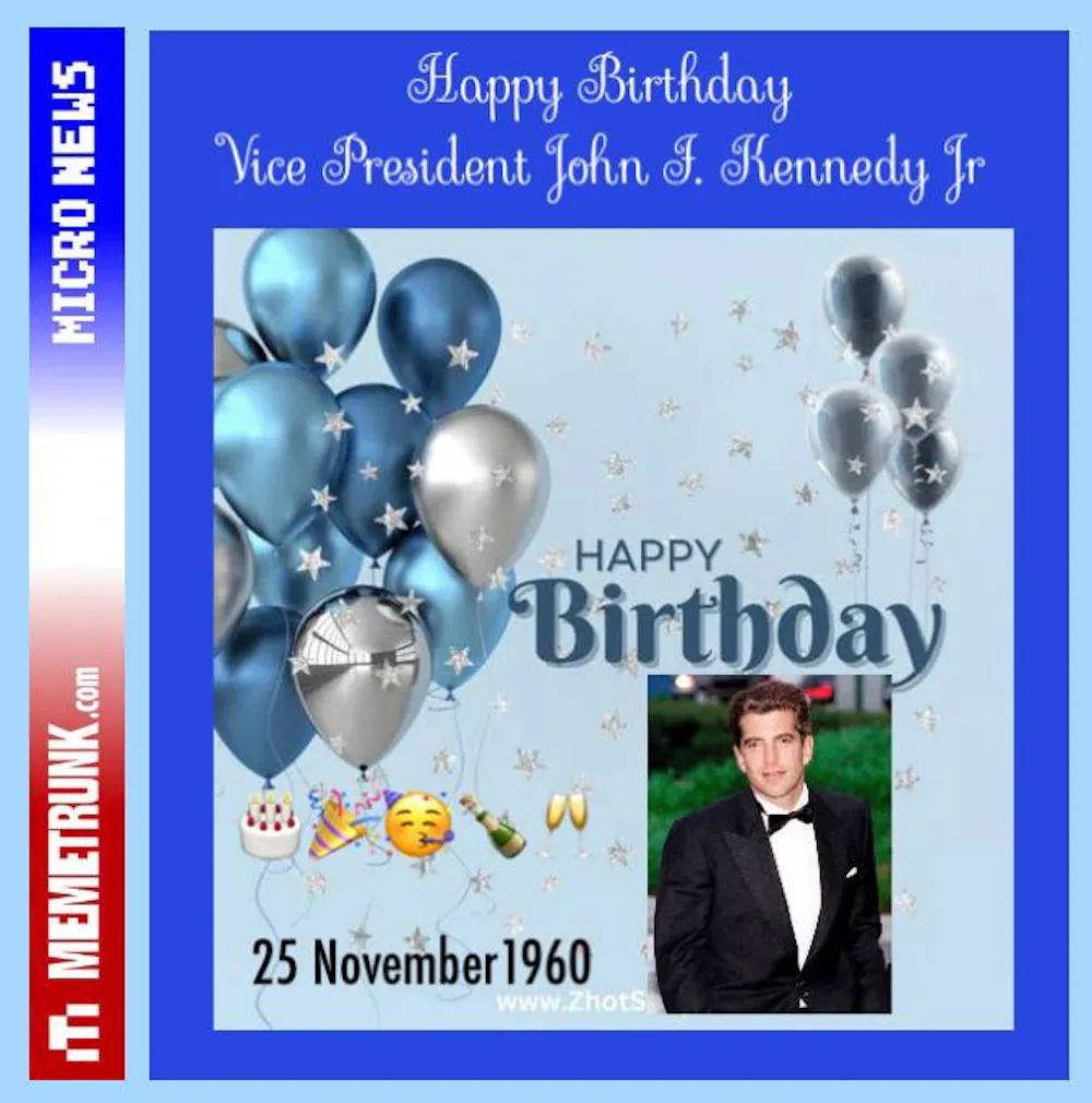 HAPPY BIRTHDAY VICE PRESIDENT JOHN F. KENNEDY Jr. 🎂🥳🎈🎉