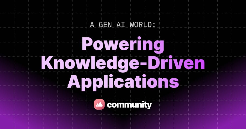 A Gen AI World: Powering Knowledge-Driven Applications