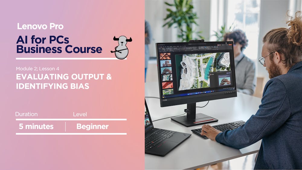 Module 2 | Lesson 4: Evaluating Output and Identifying Bias