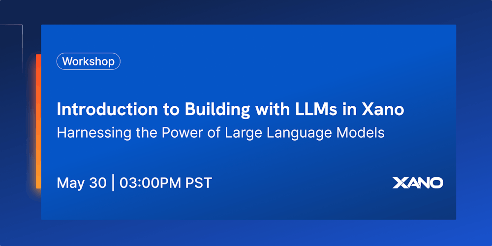 Introduction to Building with LLMs in Xano